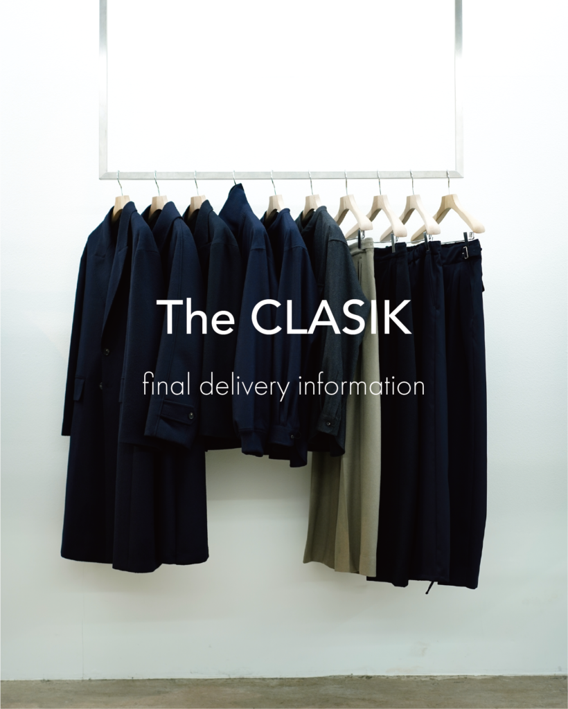 The CLASIK 23aw final delivery | Unlimited -lounge- BLOG